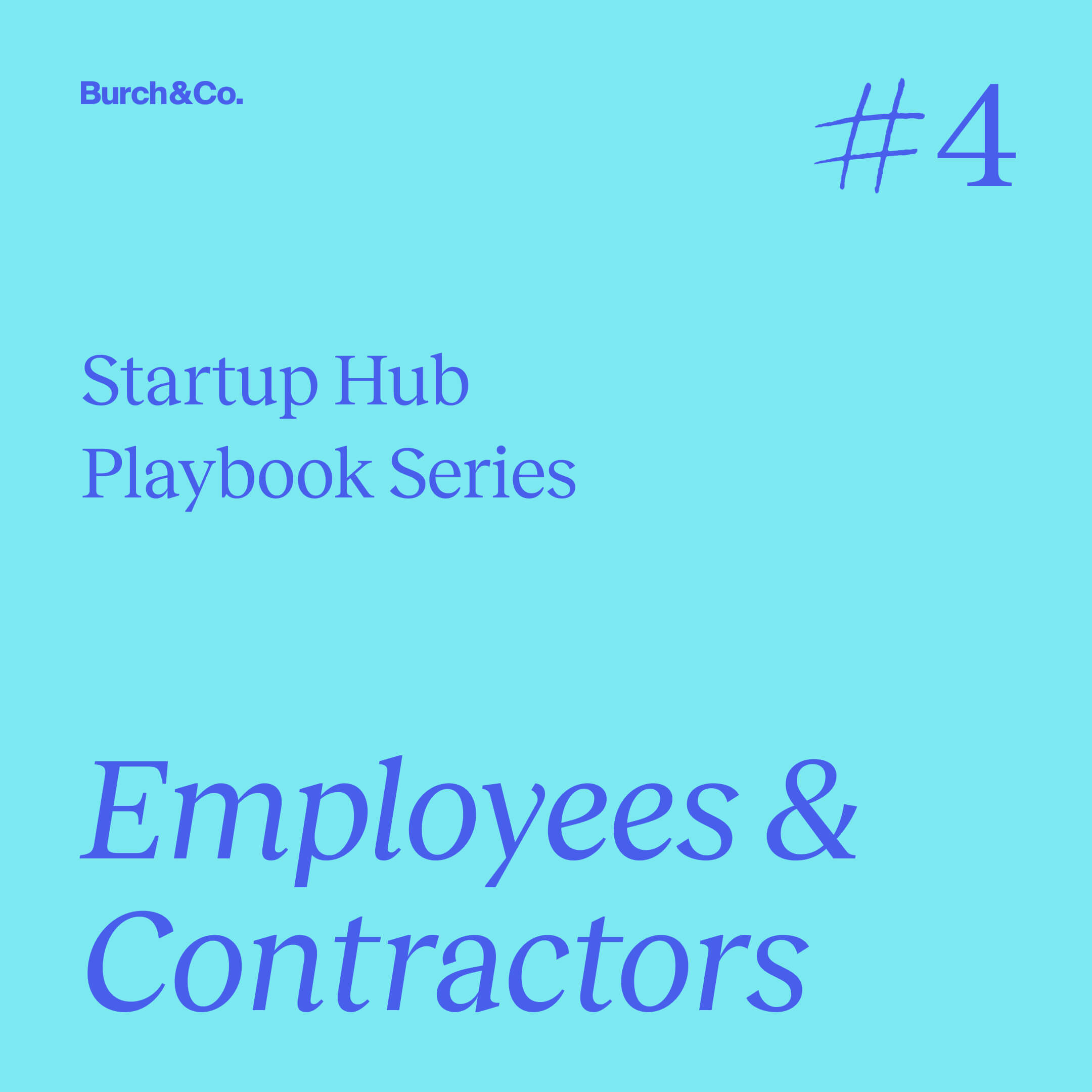 Startup Playbook 4: Employees & Contractors - Burch&Co Startup Playbook 4: Employees & Contractors - Burch&Co